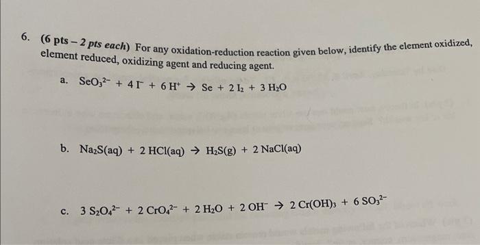 Solved 6. ( 6 pts - 2 pts each) For any oxidation-reduction | Chegg.com