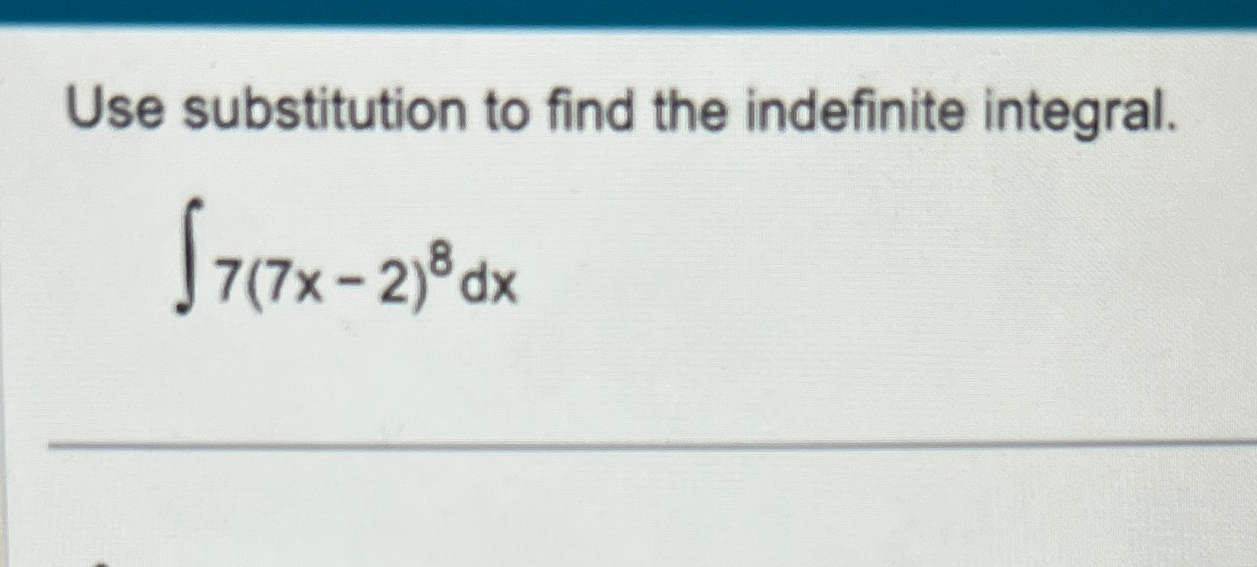 Solved Use substitution to find the indefinite | Chegg.com