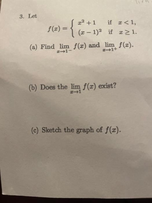 Solved 3. Let f(x)={x2+1(x−1)2 if if x