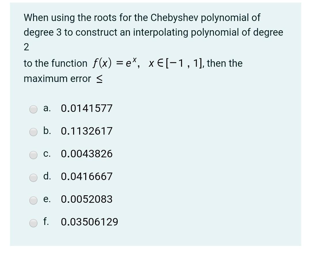Solved When using the roots for the Chebyshev polynomial of | Chegg.com