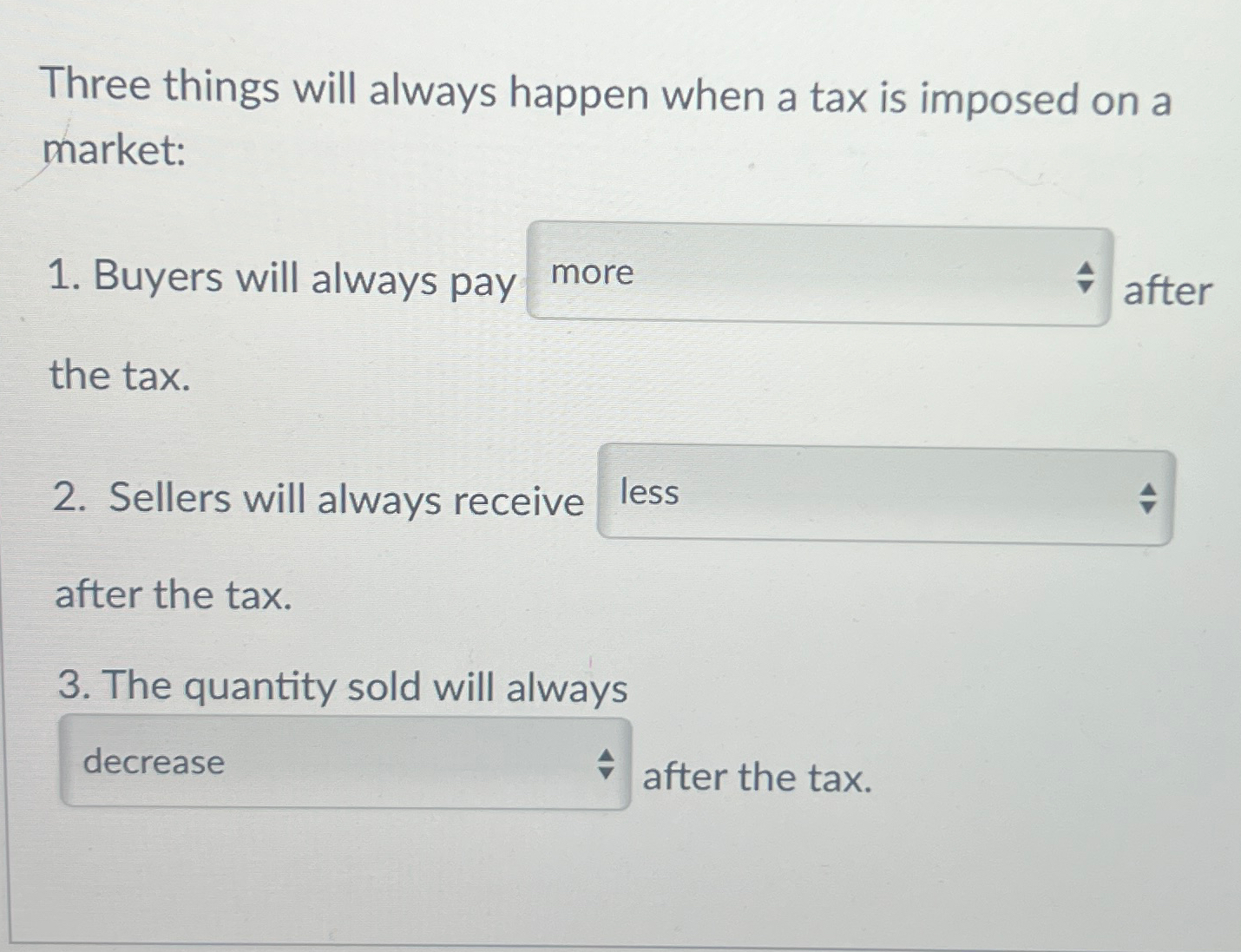 Solved Three things will always happen when a tax is imposed | Chegg.com