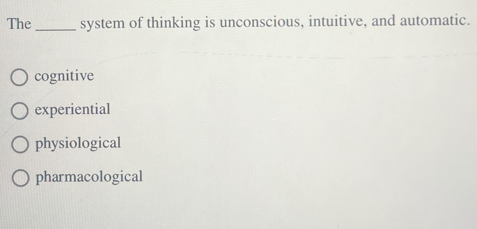 Solved The _____ ﻿system of thinking is unconscious, | Chegg.com