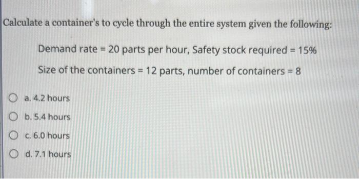 Solved Calculate a container's to cycle through the entire | Chegg.com