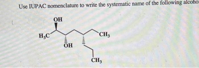 Solved Use IUPAC nomenclature to write the systematic name | Chegg.com