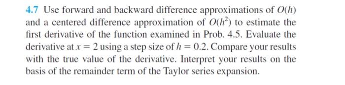Solved 4.7 Use forward and backward difference | Chegg.com