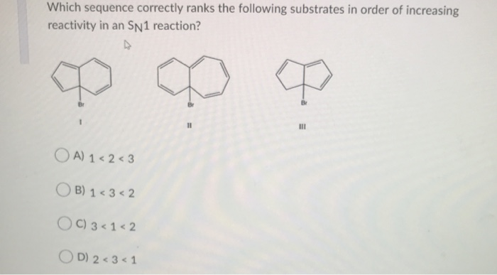 Solved Which sequence correctly ranks the following | Chegg.com