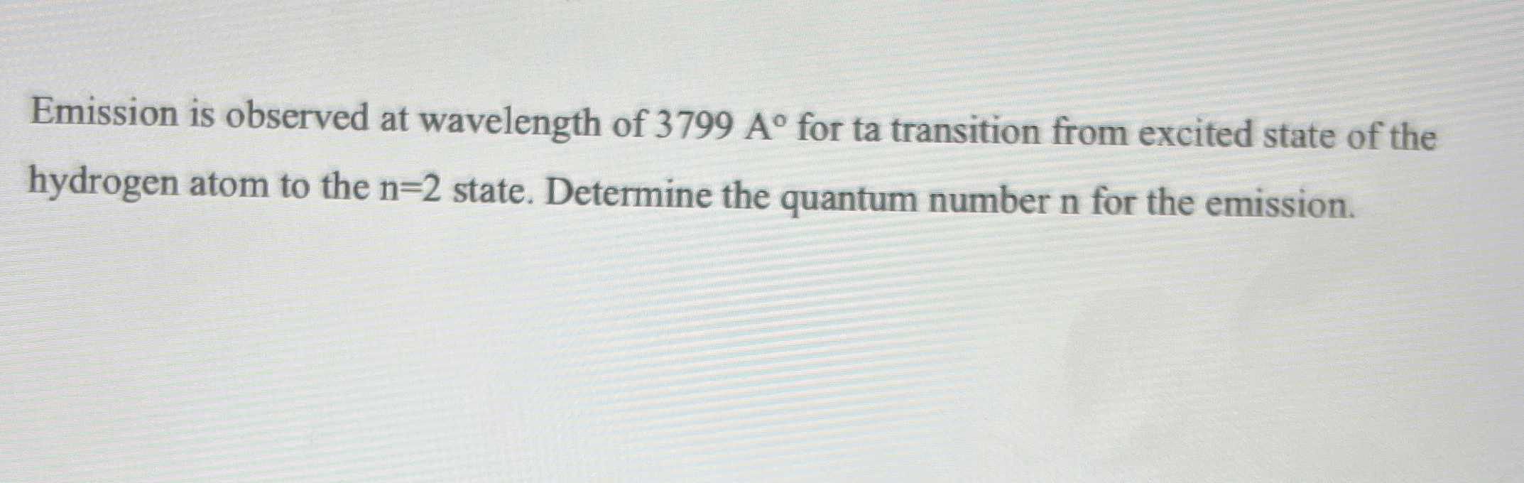 Solved Emission is observed at wavelength of 3799A° ﻿for ta | Chegg.com