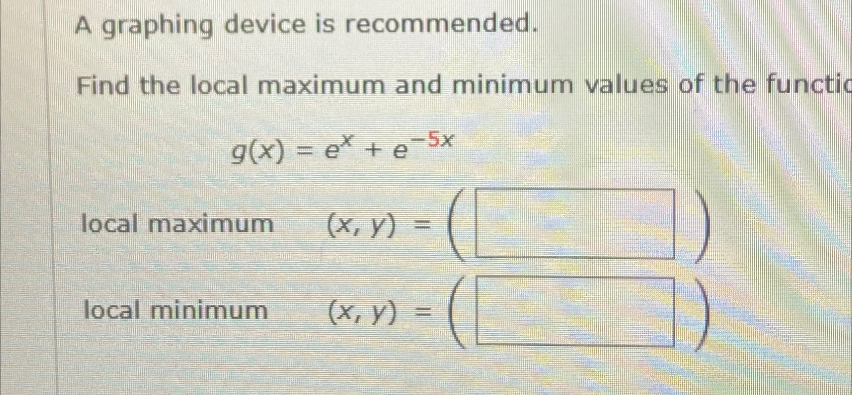 Solved A graphing device is recommended.Find the local | Chegg.com