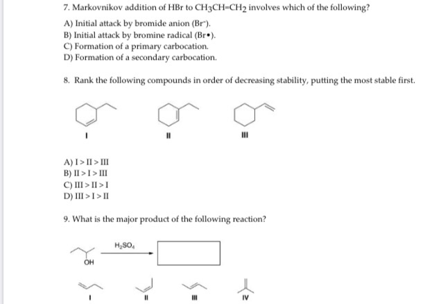 Solved 7. Markovnikov addition of HBr to CH3CH-CH2 involves | Chegg.com