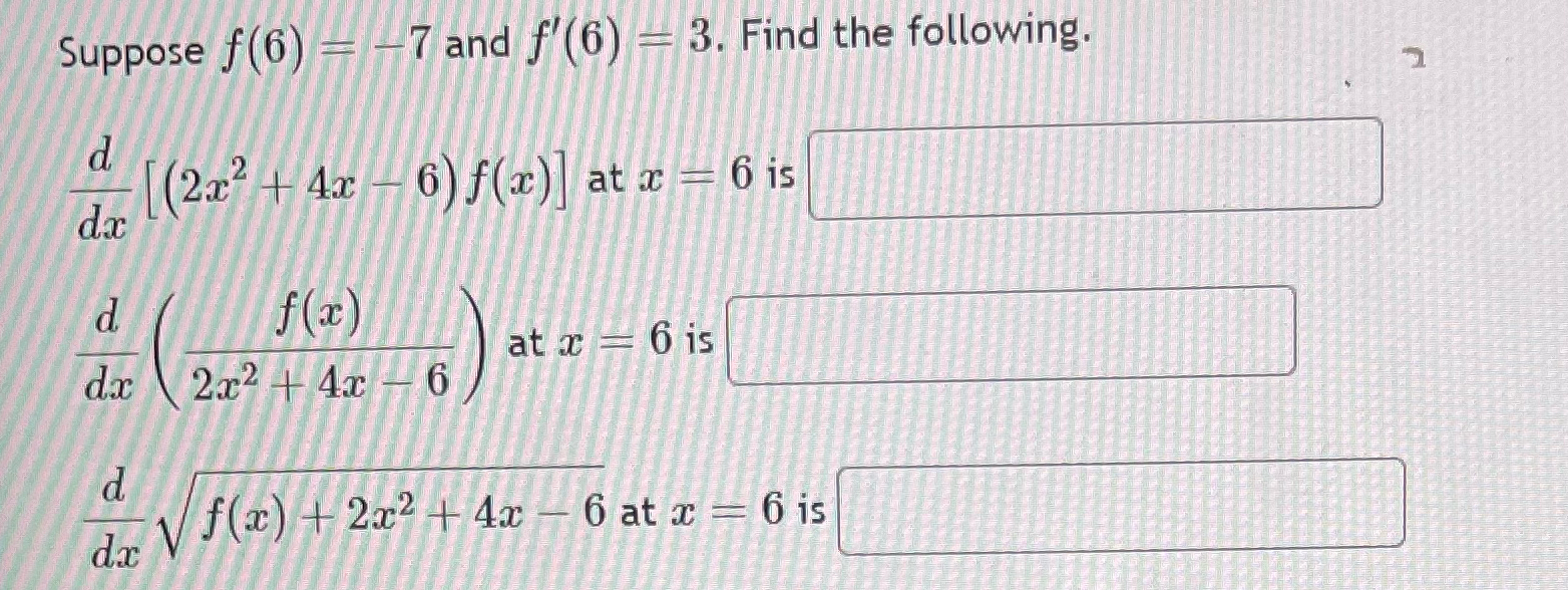 Solved Suppose f(6)=-7 ﻿and f'(6)=3. ﻿Find the | Chegg.com