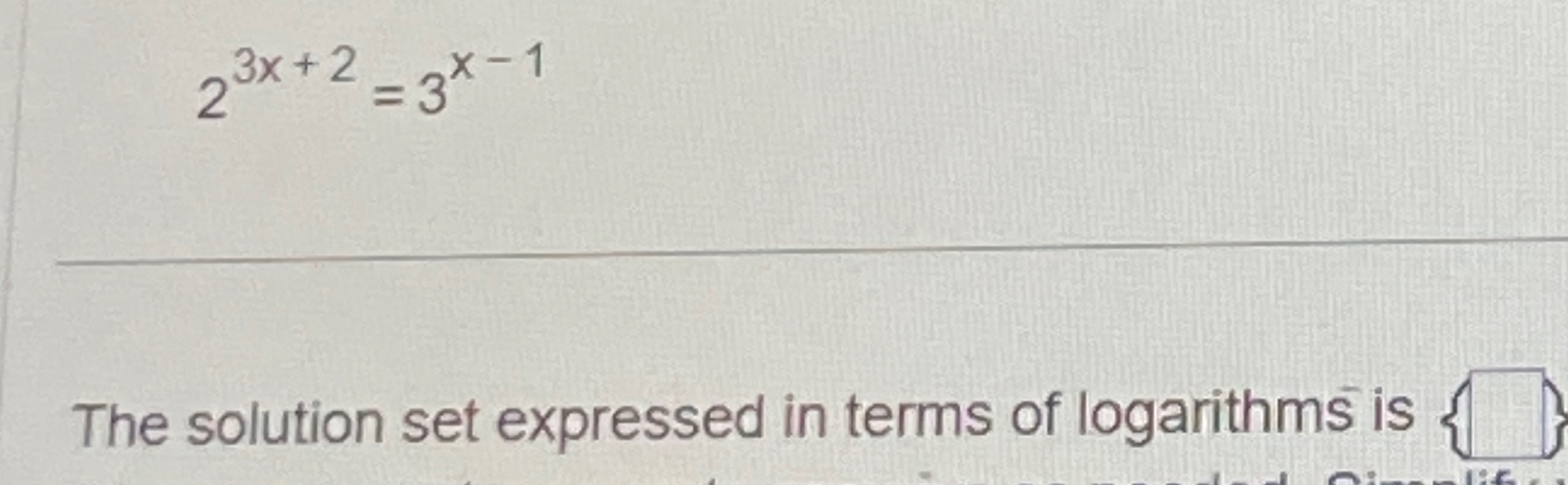 Solved 23x+2=3x-1The solution set expressed in terms of | Chegg.com