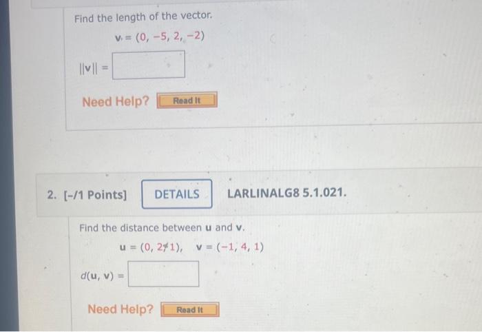 Solved Find the length of the vector. v=(0,−5,2,−2) ∥v∥= -/1 | Chegg.com