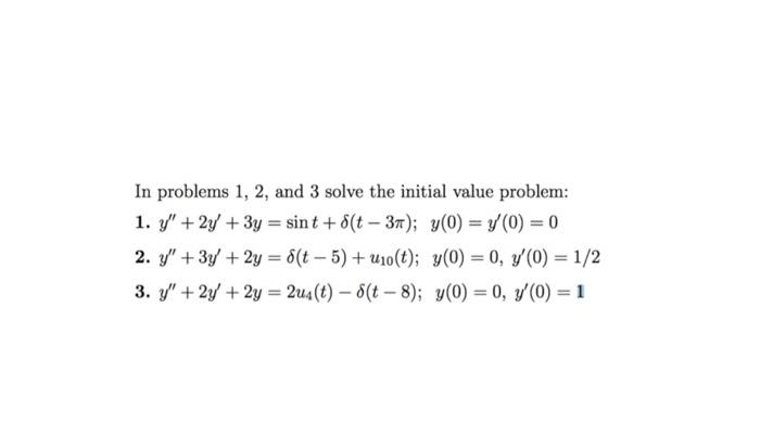 Solved In problems 1,2 , and 3 solve the initial value | Chegg.com