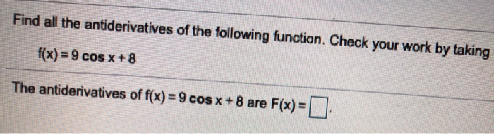 Solved Find all the antiderivatives of the following | Chegg.com