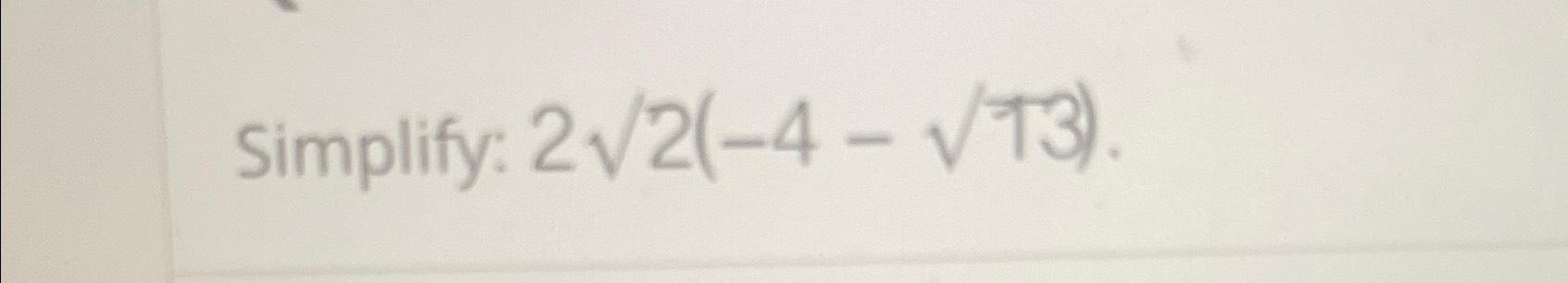Solved Simplify: 222(-4-132). | Chegg.com
