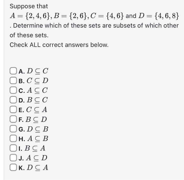 Solved Suppose that A={2,4,6},B={2,6},C={4,6} and D={4,6,8} | Chegg.com