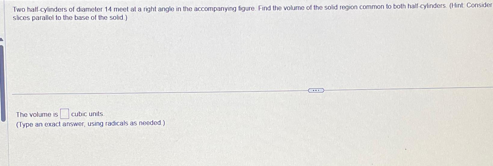 Solved Two half-cylinders of diameter 14 ﻿meet at a right | Chegg.com