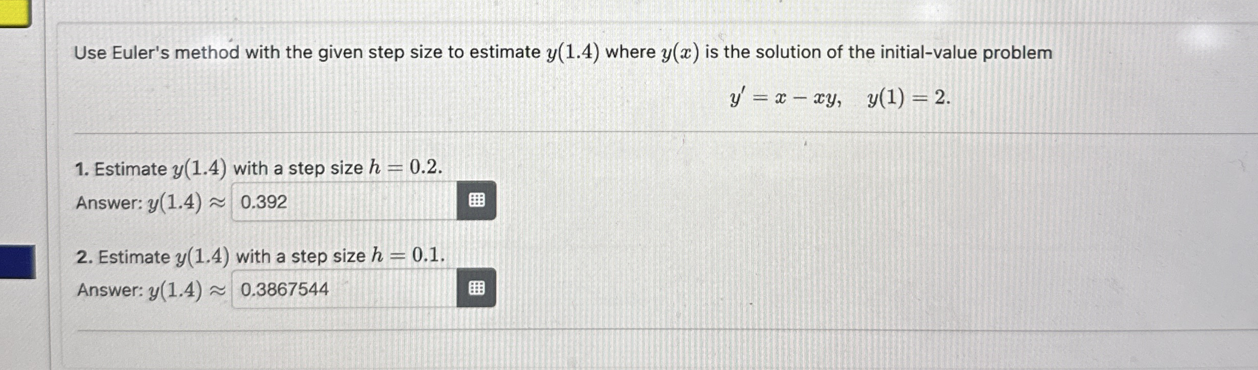 Solved Use Euler's method with the given step size to | Chegg.com
