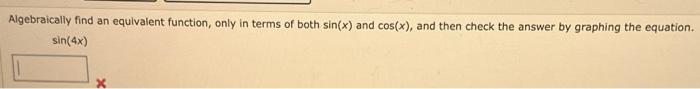 Algebraically find an equivalent function, only in | Chegg.com