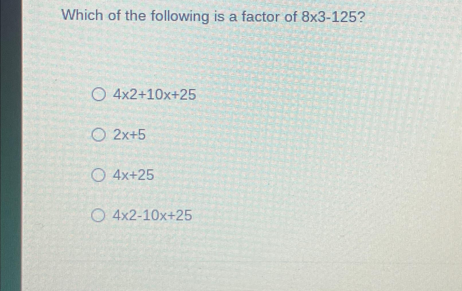 Solved Which of the following is a factor of | Chegg.com