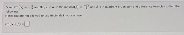Solved Given sin(α)=−98 and 3π/2