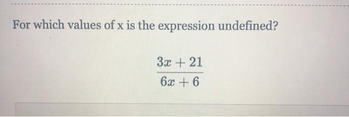 Solved For which values of x is the expression undefined? 3x | Chegg.com