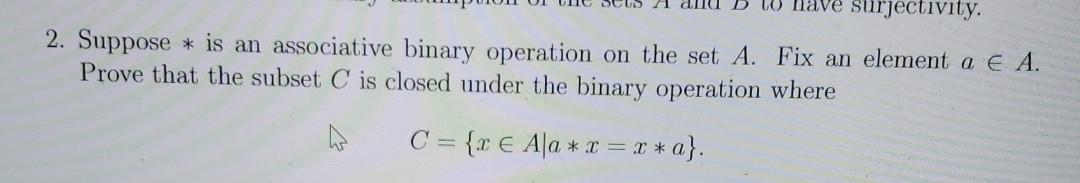 Solved D LO surjectivity. 2. Suppose * is an associative | Chegg.com