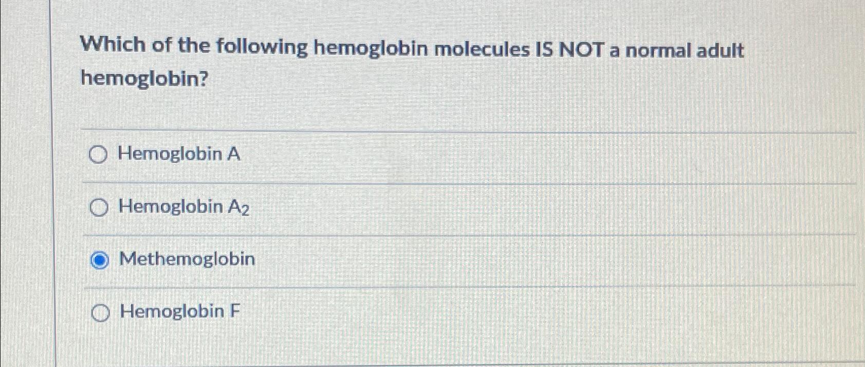 Solved Which of the following hemoglobin molecules IS NOT a | Chegg.com
