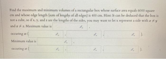 Solved Find the maximum and minimum volumes of a rectangular | Chegg.com