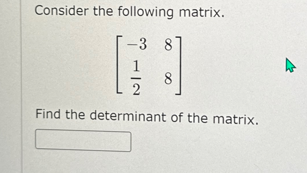 Solved Consider the following matrix.[-38128]Find the | Chegg.com