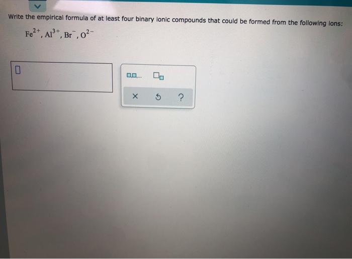 Solved Write the empirical formula of at least four binary | Chegg.com