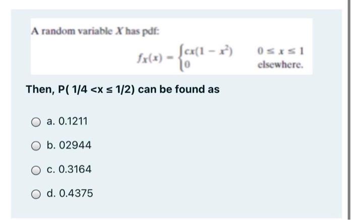 Solved A random variable X has pdf: fx(x) \cx(1 - 1) OSISI | Chegg.com