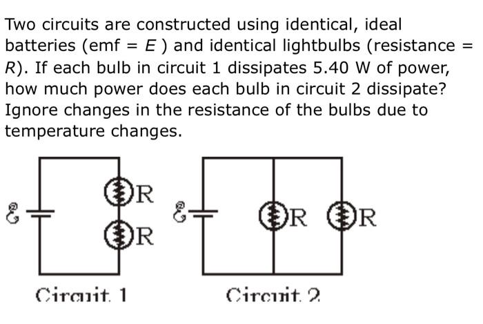 Solved Two circuits are constructed using identical, ideal | Chegg.com