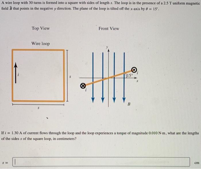 Solved A wire loop with 30 turns is formed into a square | Chegg.com