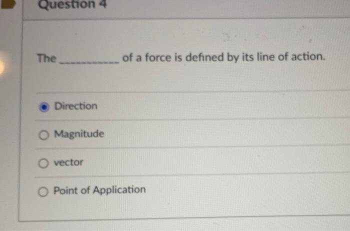 Solved The of a force is defined by its line of action. | Chegg.com