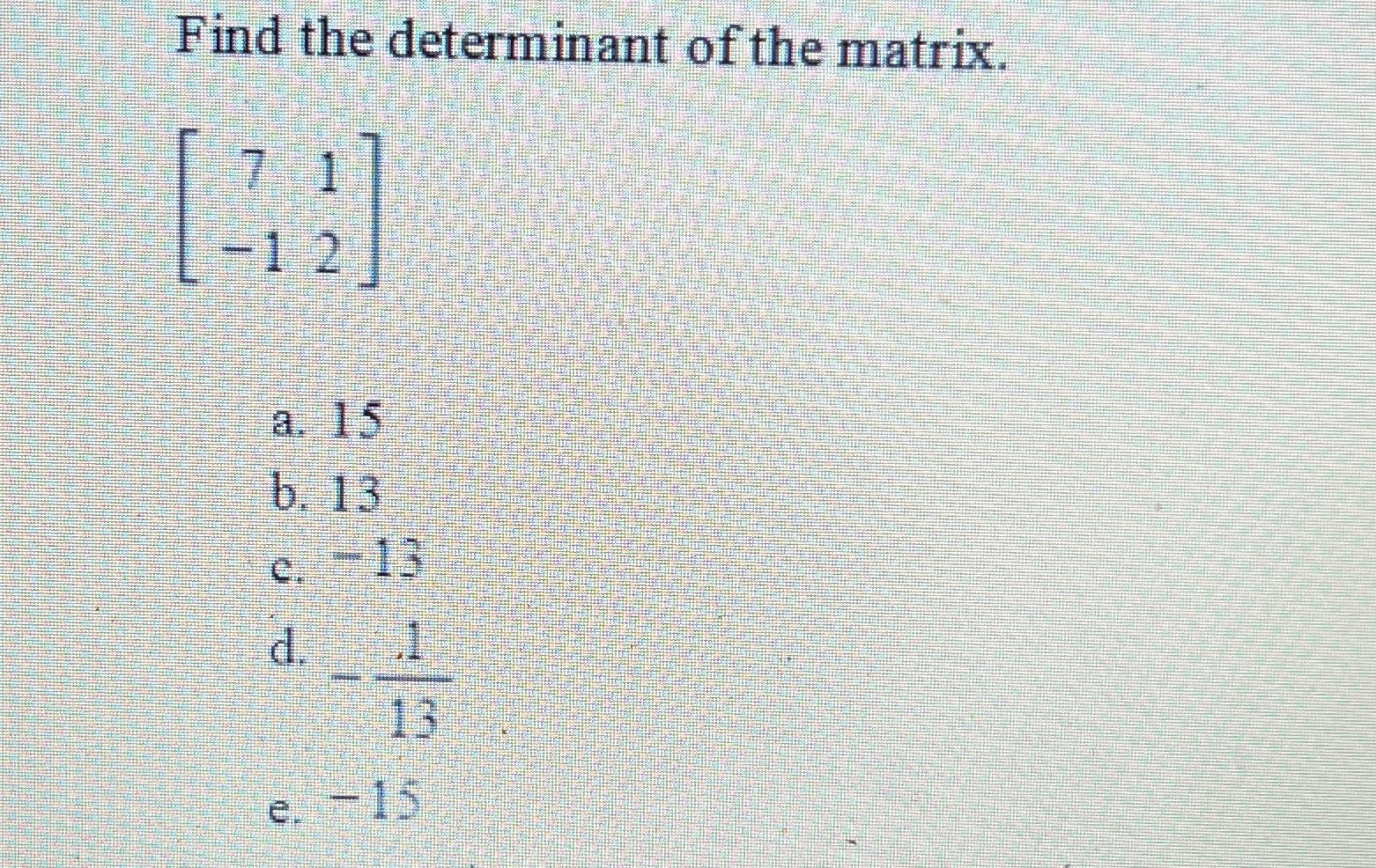 Solved Find the determinant of the | Chegg.com