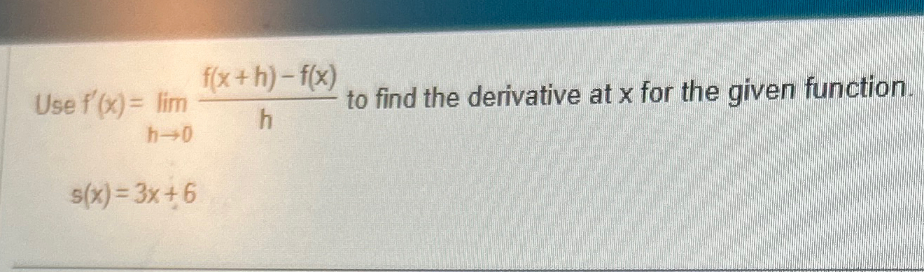 Solved Use f'(x)=limh→0f(x+h)-f(x)h ﻿to find the derivative | Chegg.com