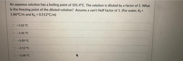 Solved An aqueous solution has a boiling point of 101.4°C. | Chegg.com