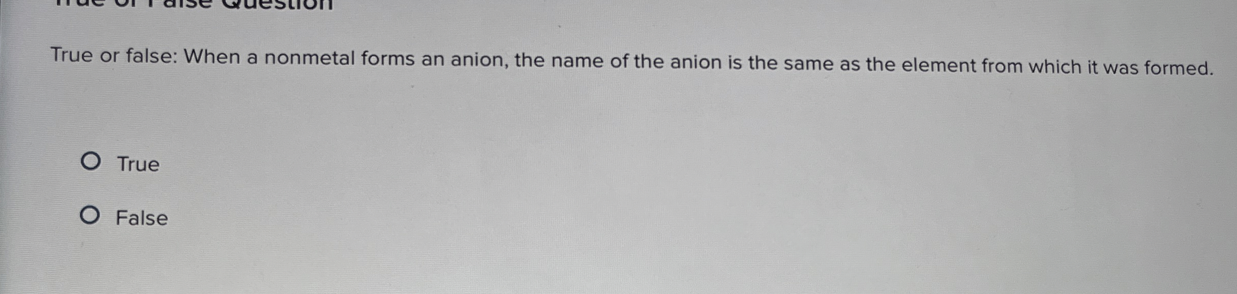 Solved True or false: When a nonmetal forms an anion, the | Chegg.com
