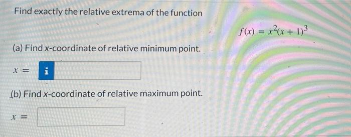 Solved Find exactly the relative extrema of the function | Chegg.com