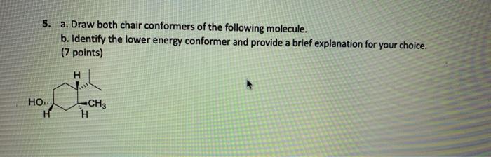 Solved 5. a. Draw both chair conformers of the following | Chegg.com