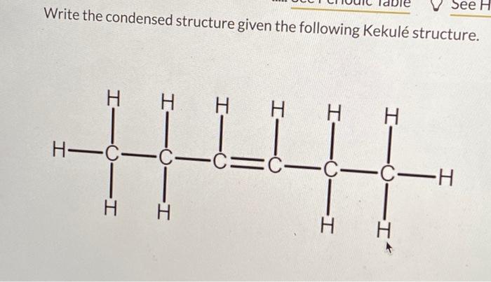 Solved See H Write the condensed structure given the | Chegg.com
