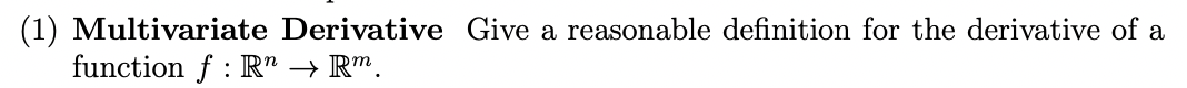 Solved (1) ﻿Multivariate Derivative Give a reasonable | Chegg.com