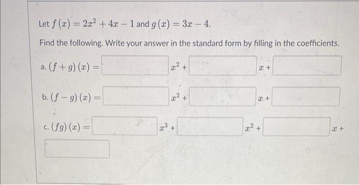Solved Let f(x)=2x2+4x−1 and g(x)=3x−4. Find the following. | Chegg.com