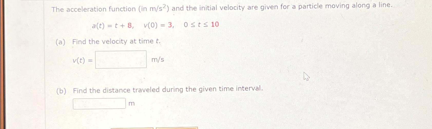 Solved The acceleration function (in ms2 ) ﻿and the initial | Chegg.com