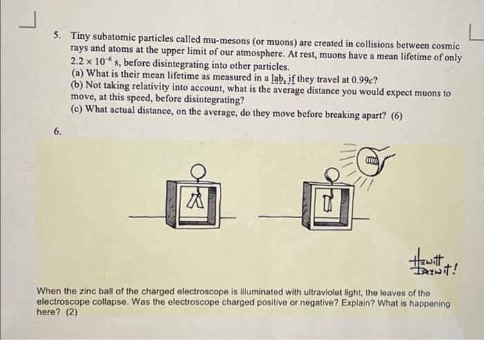 Solved 5. Tiny subatomic particles called mu-mesons (or | Chegg.com