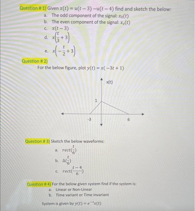 Solved Question \# 1) Given x(t)=u(t−3)−u(t−4) find and | Chegg.com