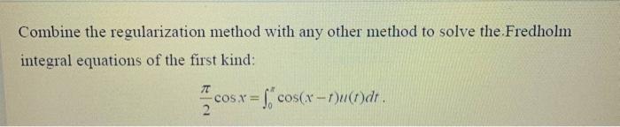 Solved Combine the regularization method with any other | Chegg.com