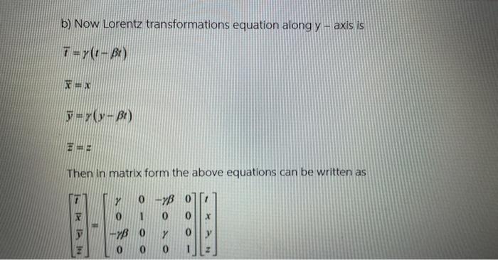 Solved b) Now Lorentz transformations equation along y - | Chegg.com