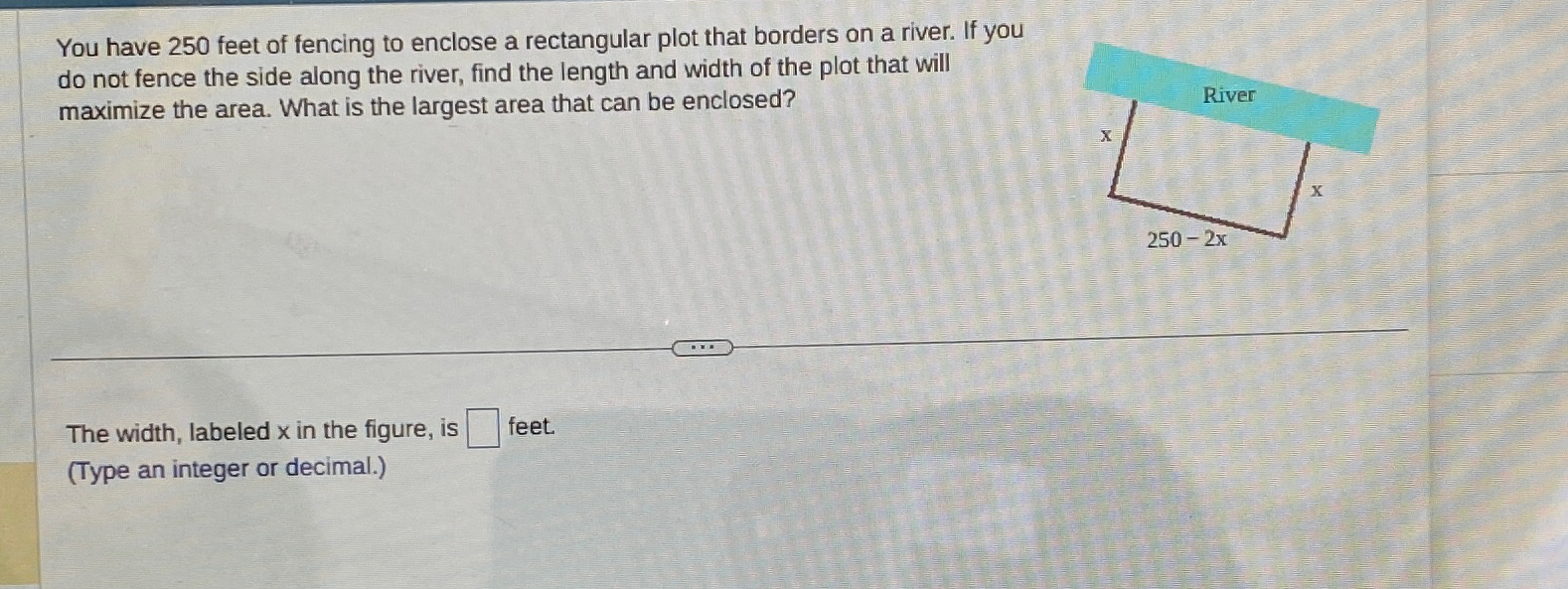 Solved You have 250 ﻿feet of fencing to enclose a | Chegg.com